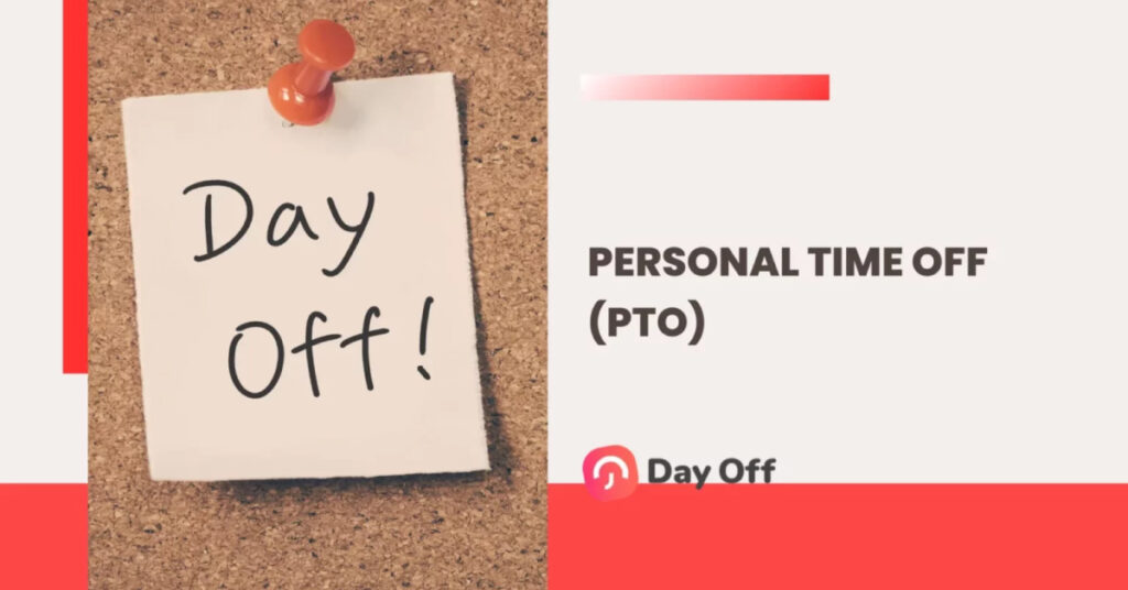 Personal Time Off (PTO): Policies, Benefits, and Best Practices - Day Off