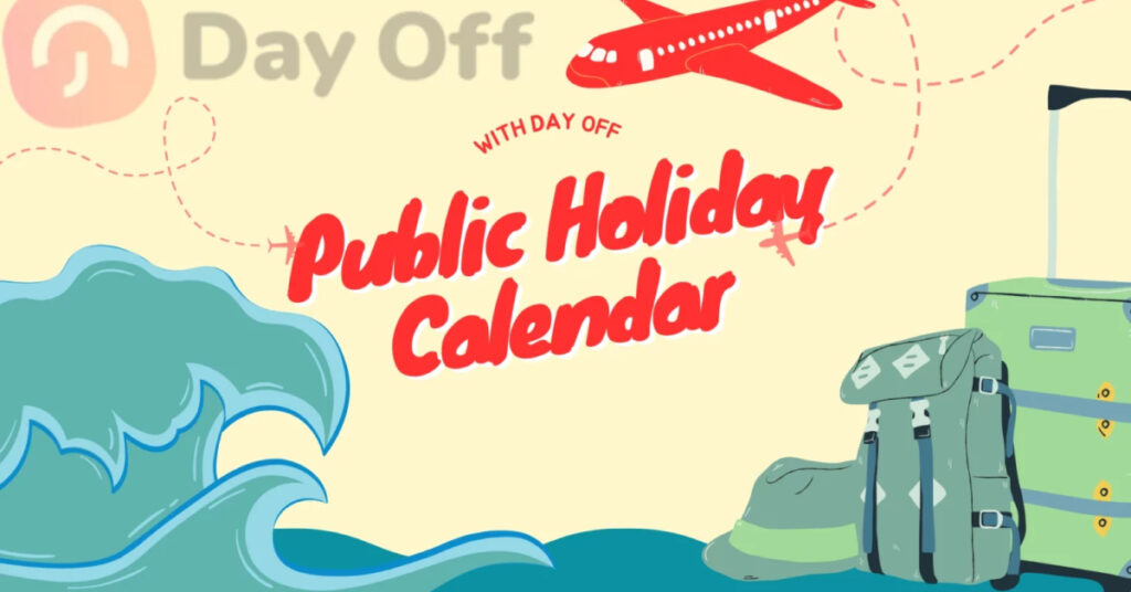 Public Holiday Calendar 2026: Dates You Need To Know - Day Off